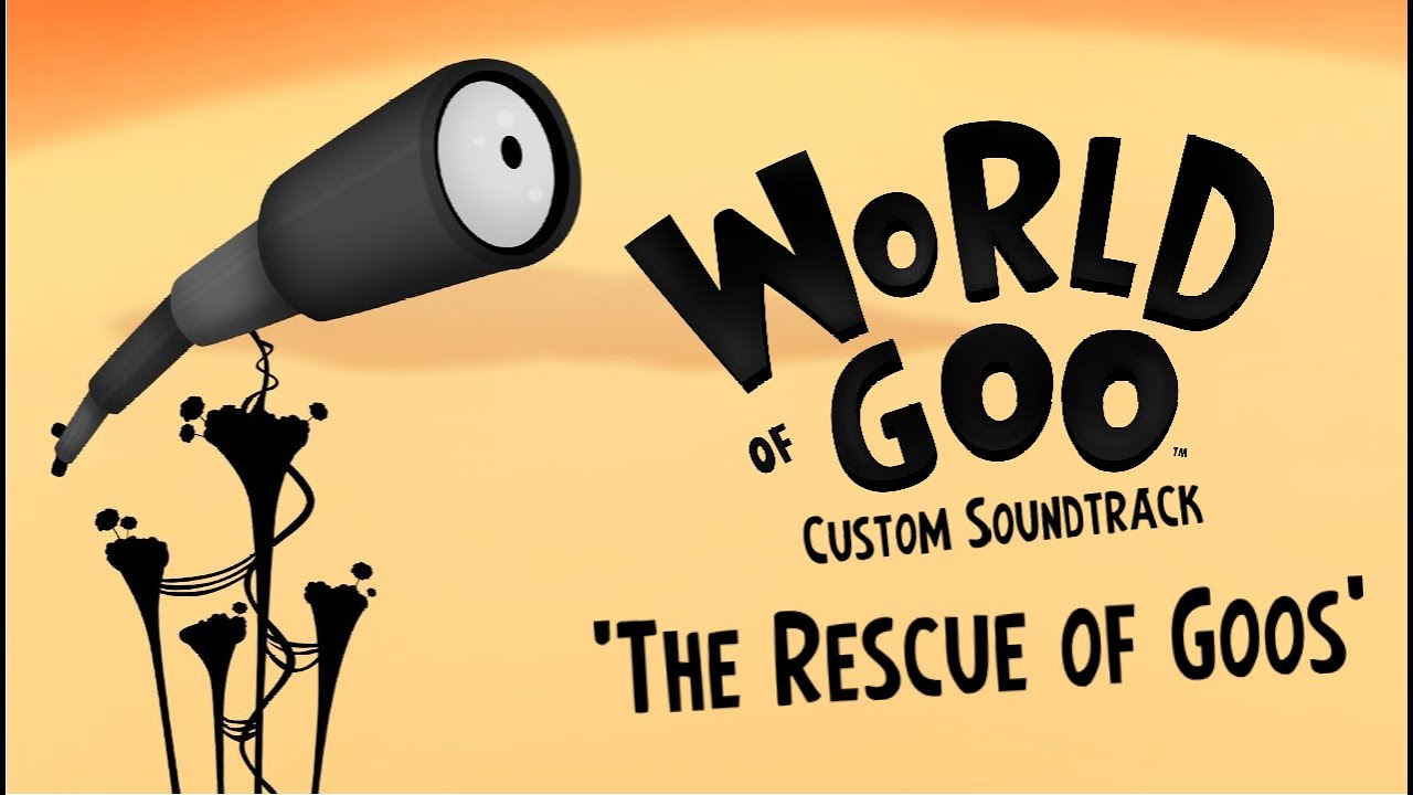 The Rescue of Goos - World of Goo Custom Soundtrack - YouTube