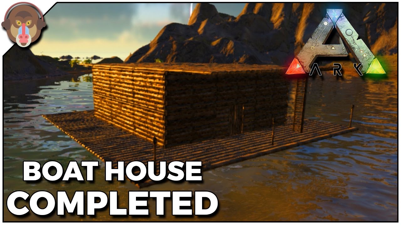 Ark: Survival Evolved -S6P8 - BOAT HOUSE COMPLETED (Ark: Survival ...