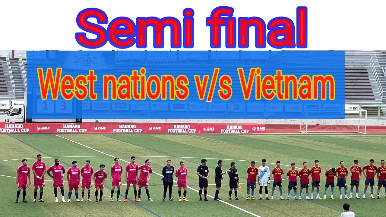 West nation v/s Vietnam semifinal GME hanaro cup south korea - YouTube