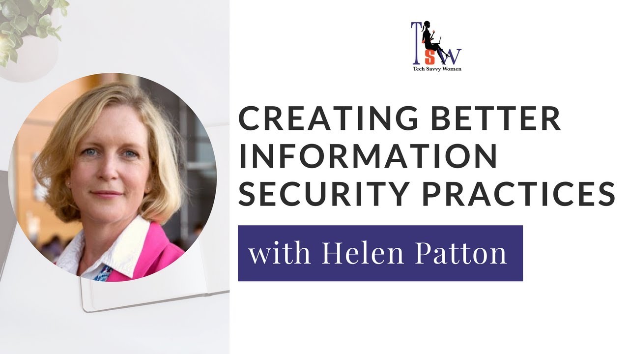 Creating Better Information Security Practices with Helen Patton from ...