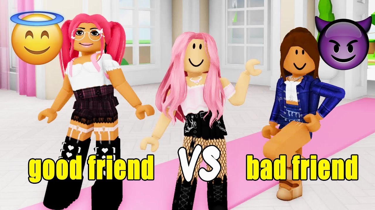 GOOD Friend vs BAD Friend | GOOD GIRLS SORORITY | Roblox Games to Play ...
