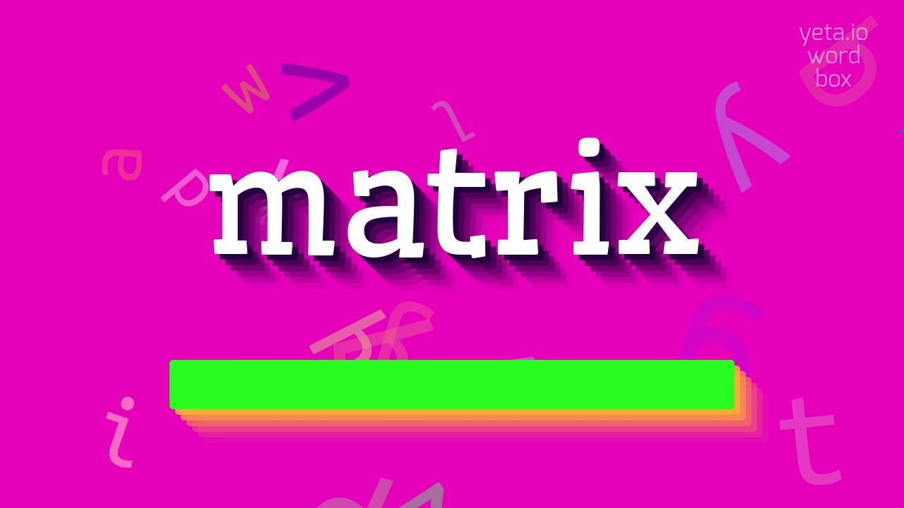 How to say "matrix"! (High Quality Voices) - YouTube