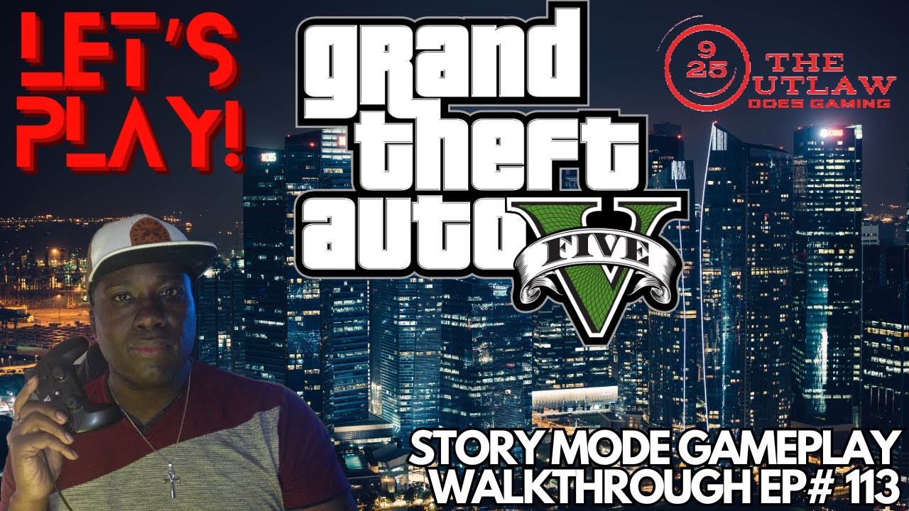 NEW!!! "Let's Play! Classic: Grand Theft Auto V Main Story Gaming ...