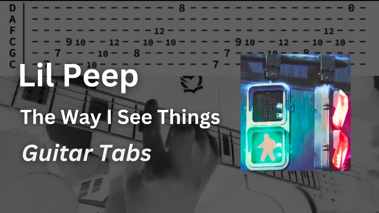Lil Peep - The Way I See Things *CORRECT TUNING* Guitar tab tutorial ...