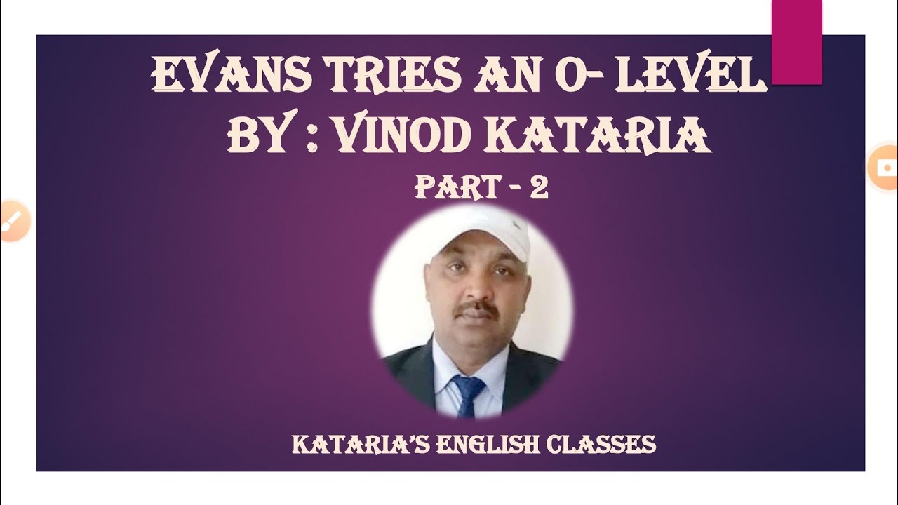 Evans Tries An O-Leve ( Part - 2) by Vinod Kataria - YouTube