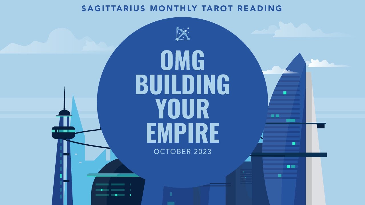 SAGITTARIUS - " OMFG ☸️ START 🔥 BUILDING 🏗️ YOUR EMPIRE 💰 " - GENERAL ...