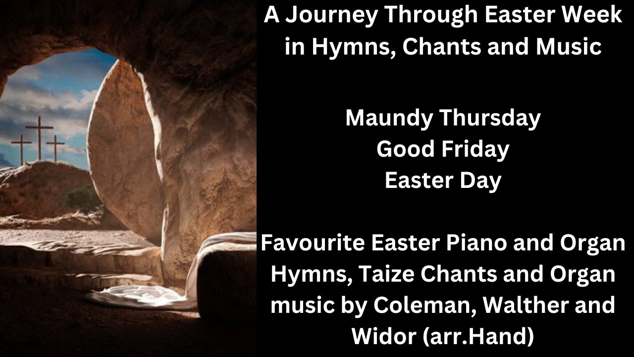 A Journey Through Easter Week in Hymns, Chants and Music. Favourite ...