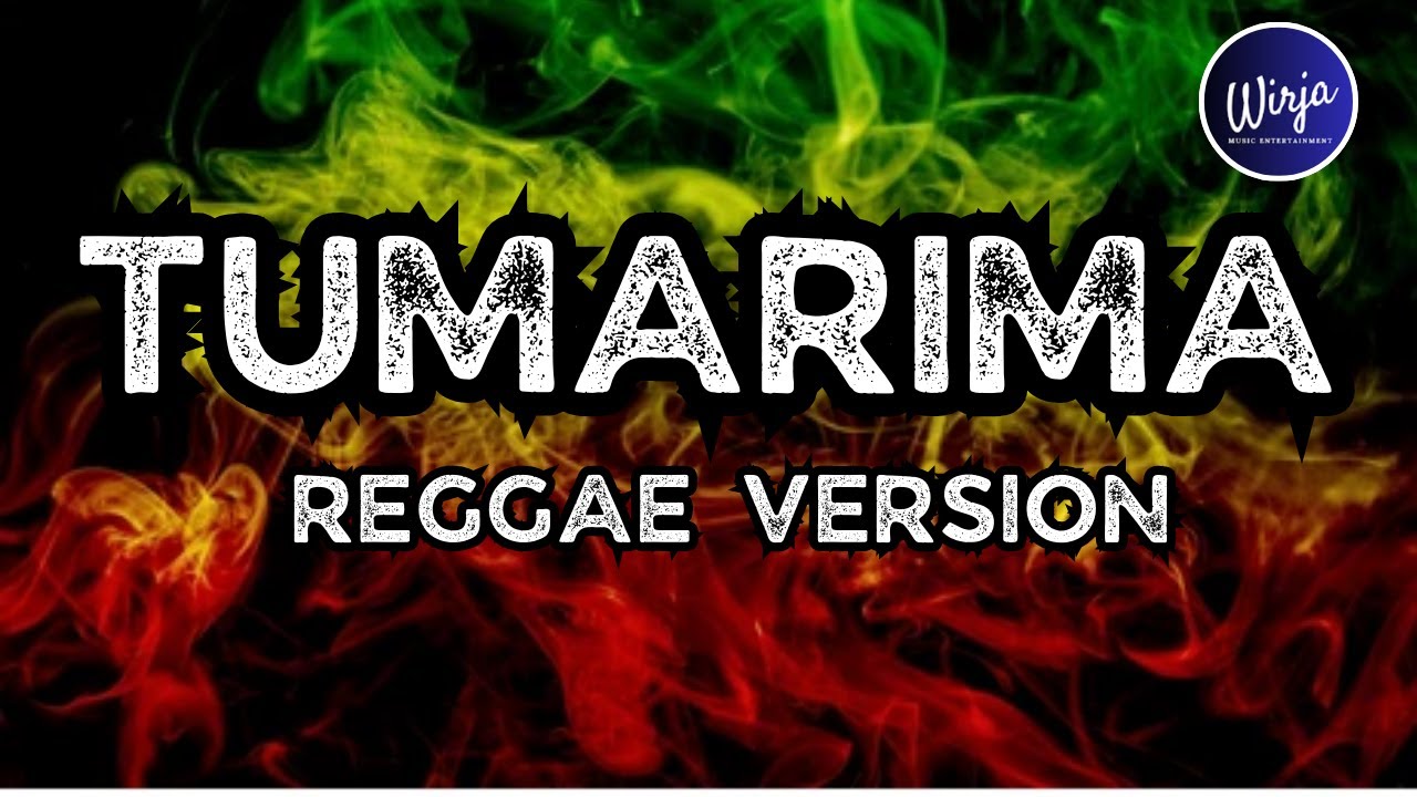 TUMARIMA VERSI REGGAE COVER WIRJA MUSIK - YouTube