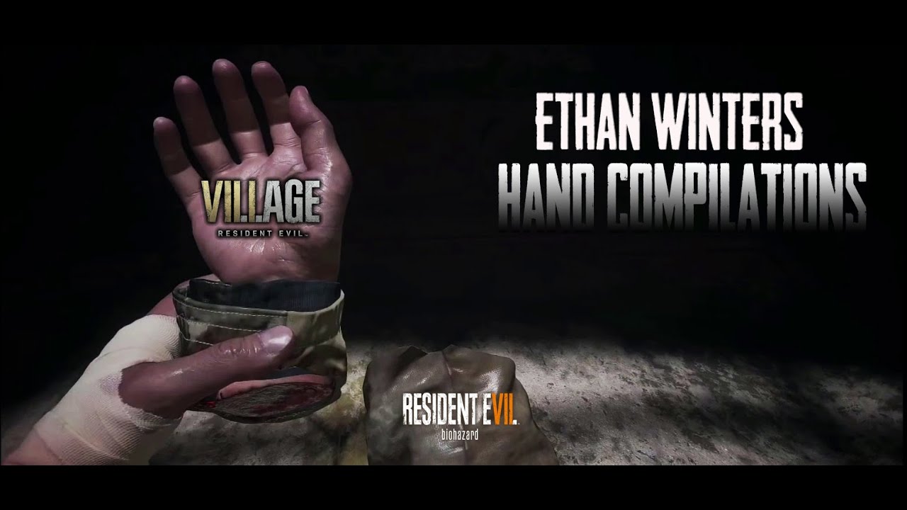 RESIDENT EVIL 8 VILLAGE, ETHAN WINTERS HAND COMPILATIONS, !!! #HIZTLINE ...