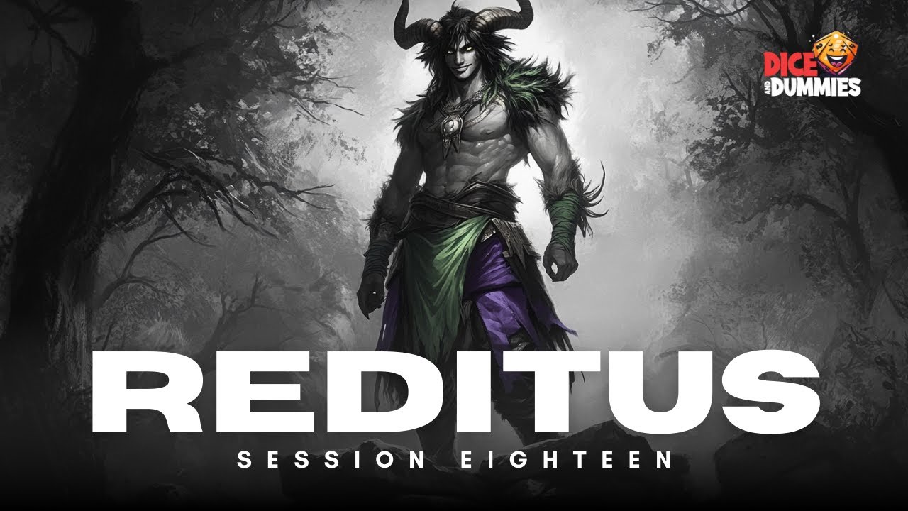 Goodbyes and Greetings | Session 18 - The Reditus Campaign | Dungeons ...