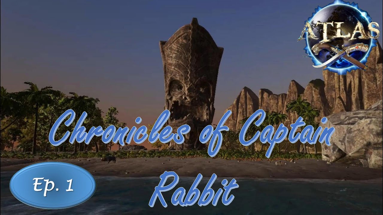 Atlas Gameplay. Chronicles of Captain Rabbit. Ep.1 The Birth of a ...
