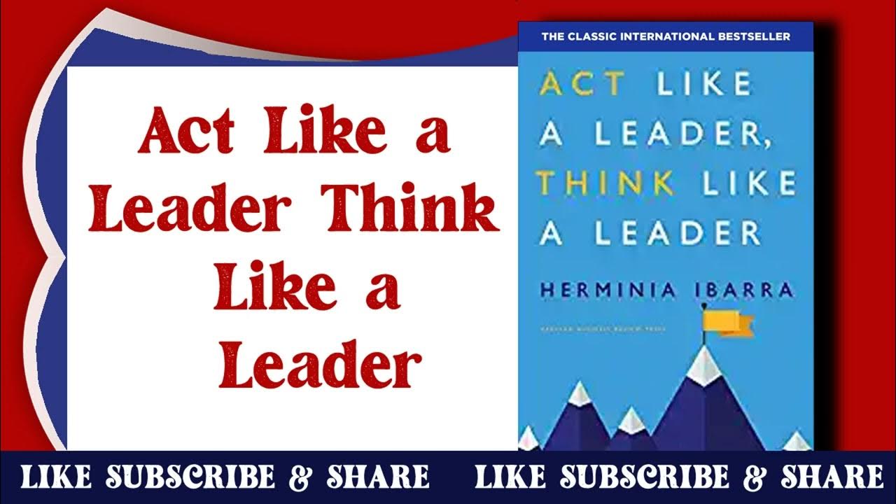 Act Like a Leader Think Like a Leader - YouTube