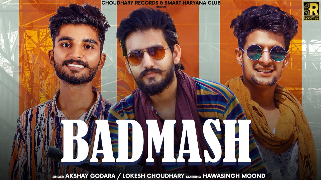 Badmash || Akshay GODARA || Lokesh Choudhary|| New song || New Haryanvi ...