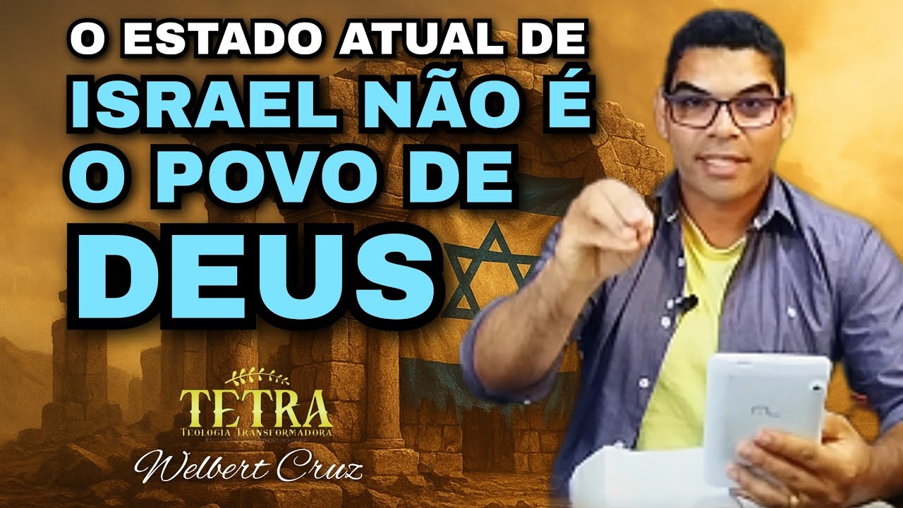 O ISRAEL DE DEUS ESTÁ EM CRISTO | Welbert Cruz #teologiatransformadora ...