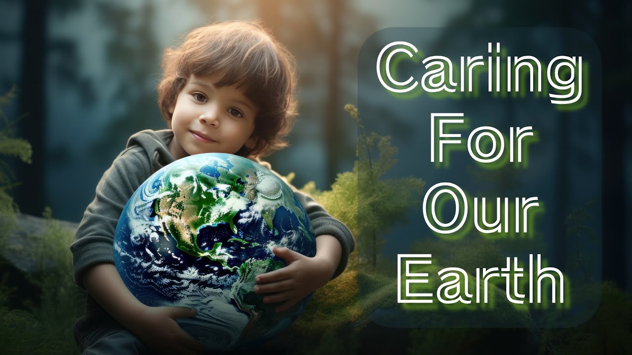Caring for Our Earth – A Fun Guide for Little Ones | Learning About the ...