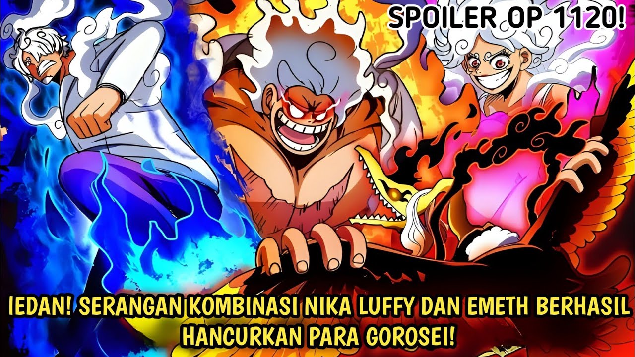 SPOILER OP 1120 DARI EDITOR! EDAN! SERANGAN KOMBINASI EMETH & NIKA ...