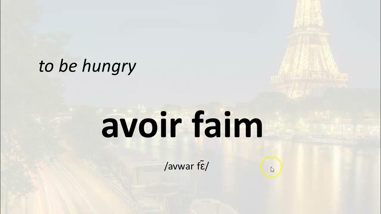 49 Easily Learn French, TO BE HUNGRY / AVOIR FAIM - YouTube