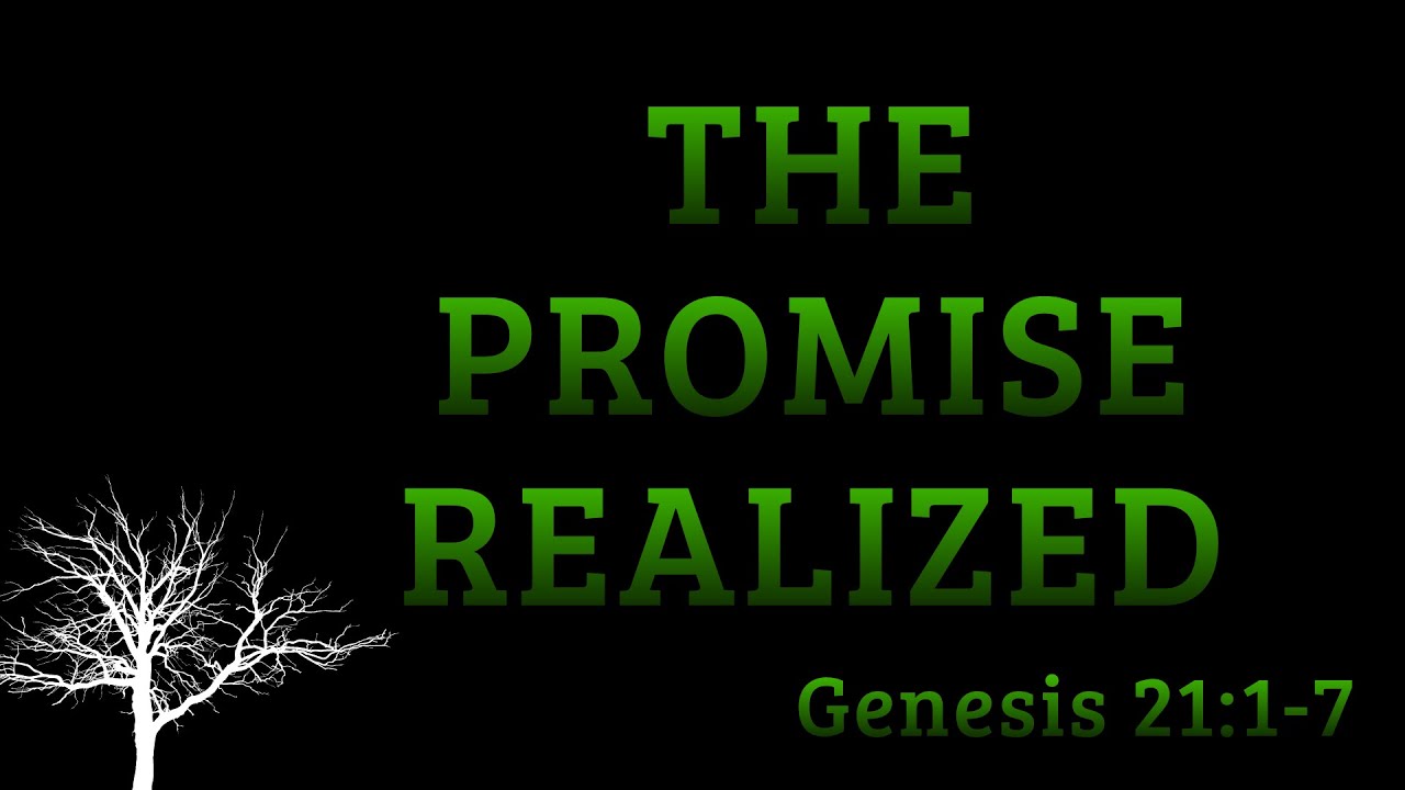 The Promise Realized: Genesis 21:1-7 - YouTube