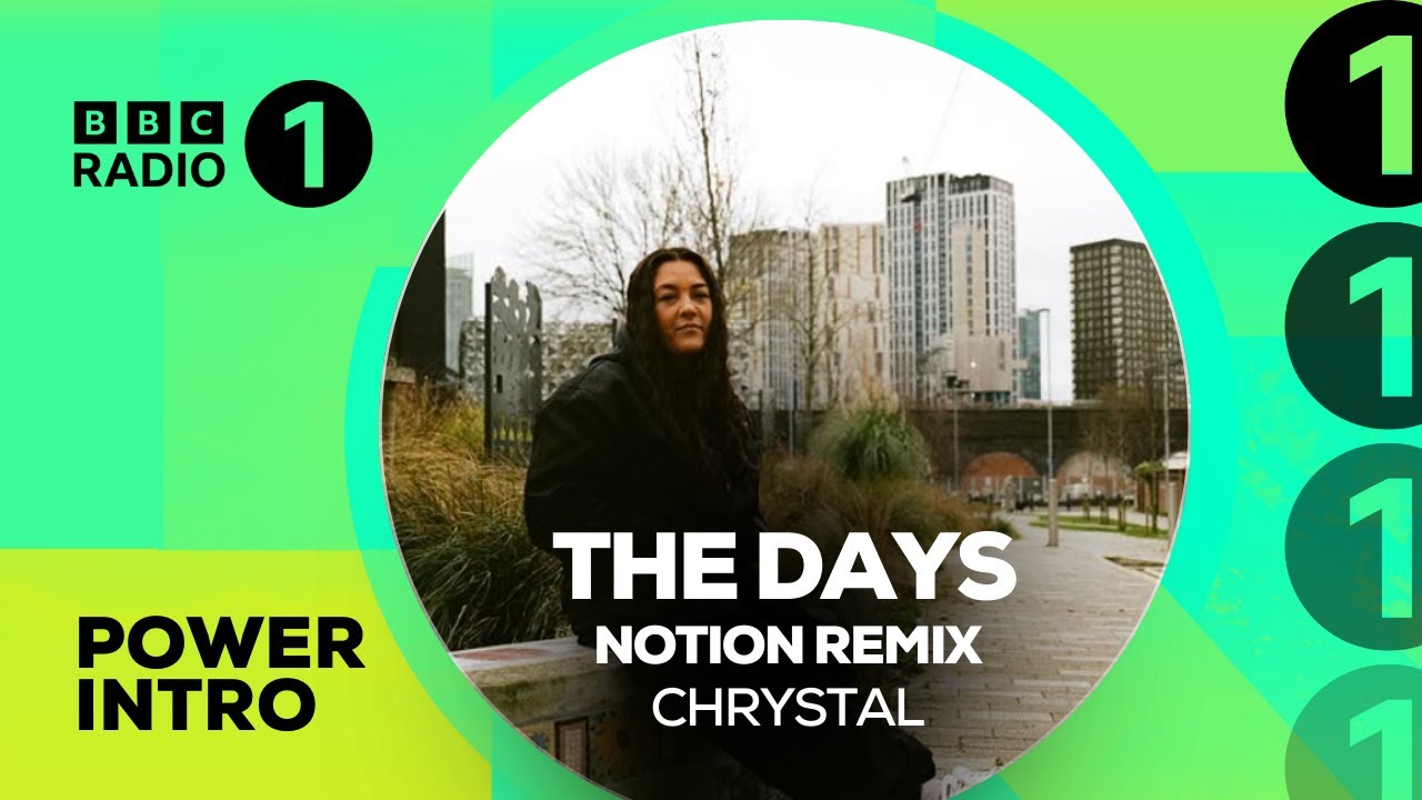 THE DAYS (NOTION REMIX) - Chrystal | BBC Radio 1 POWER INTRO - YouTube