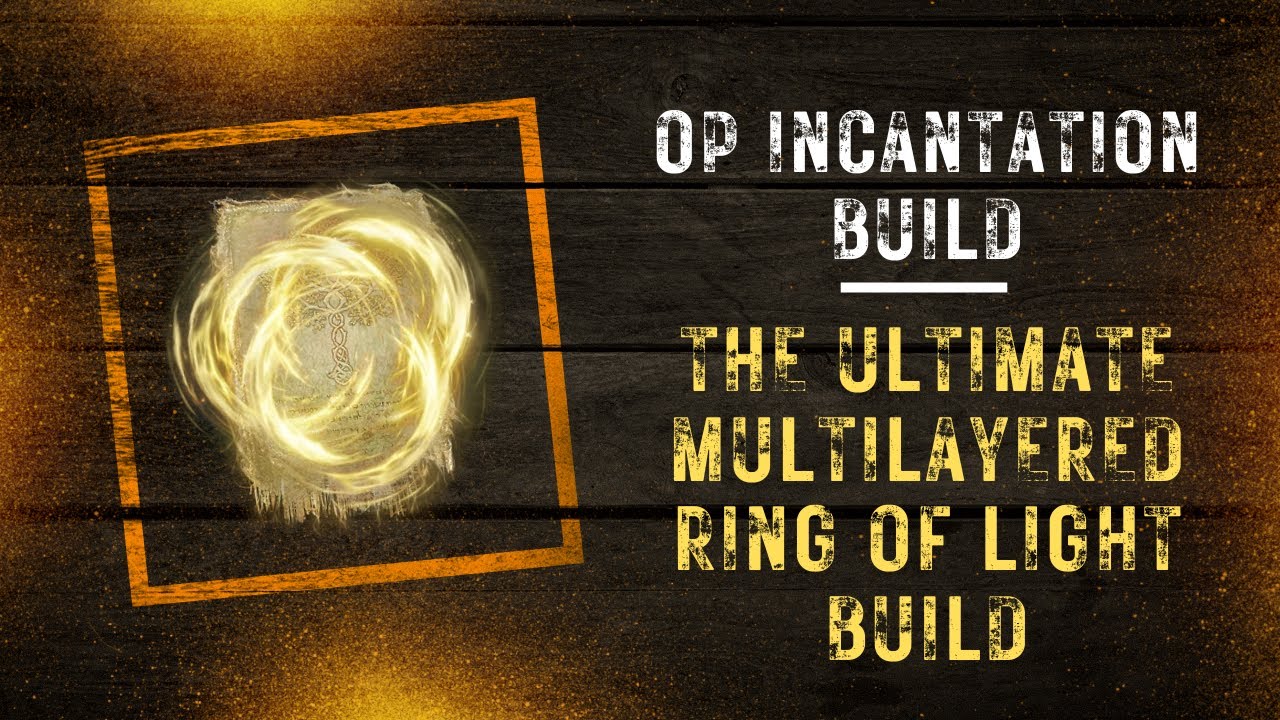 The ULTIMATE Multilayered Ring of Light Build - OP Incantation Build ...