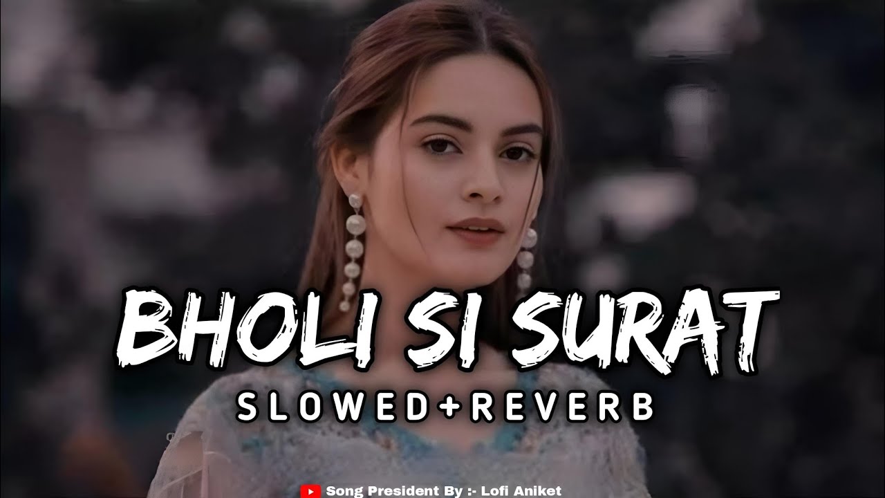 bholi si surat | bholi si surat aankhon mein masti || bholi si surat ...