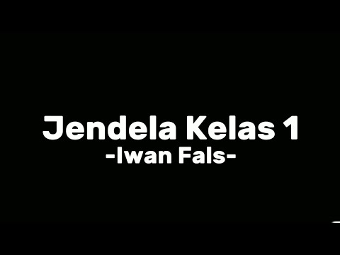 Jendela Kelas 1 -Iwan Fals- Lirik - YouTube