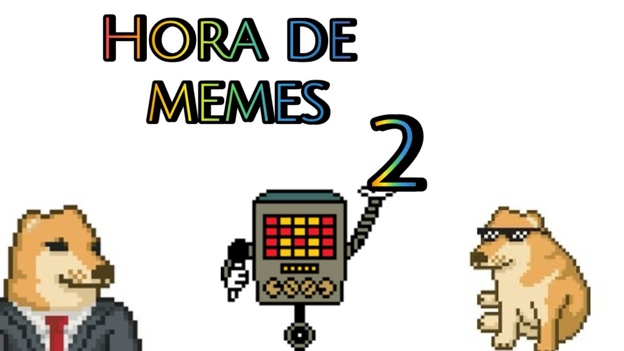 Hora de Memes #2 - YouTube