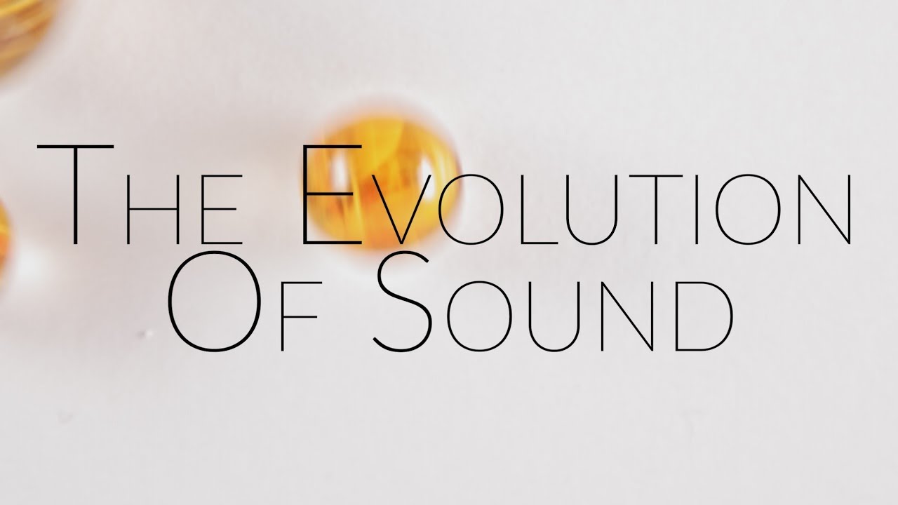 The Evolution Of Sound - YouTube