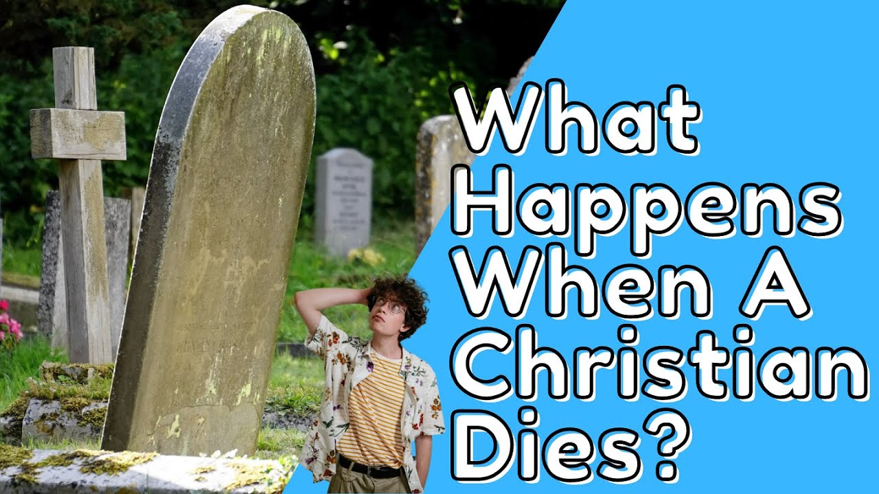 What Happens To a Christian When They Die? - YouTube