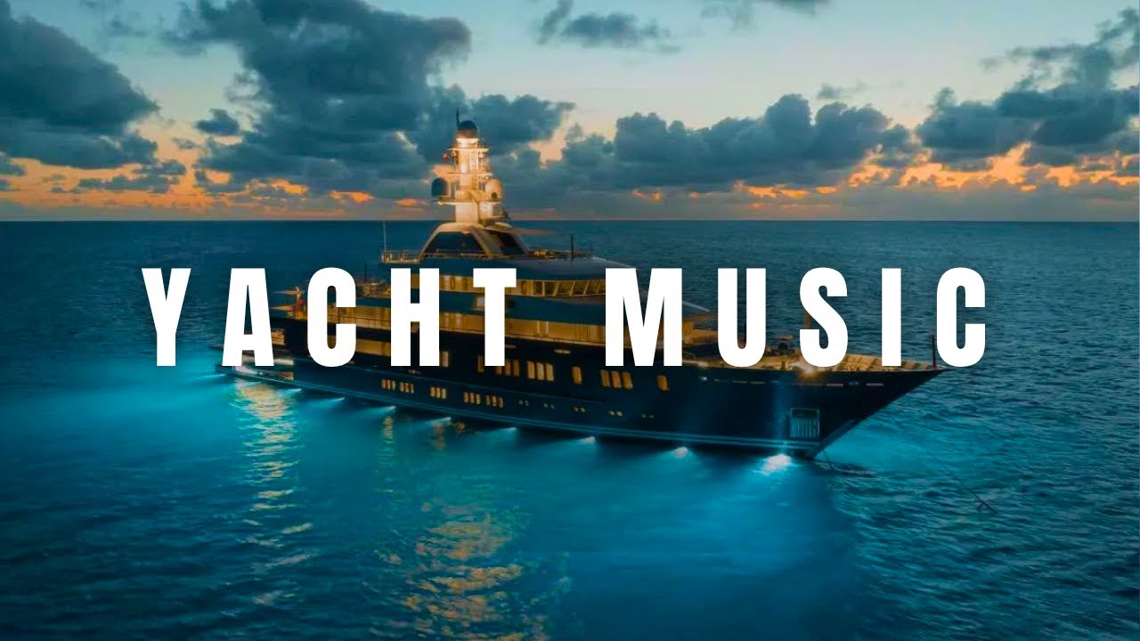 Yacht Music for Luxurious Yachts | Steady and Professional - YouTube