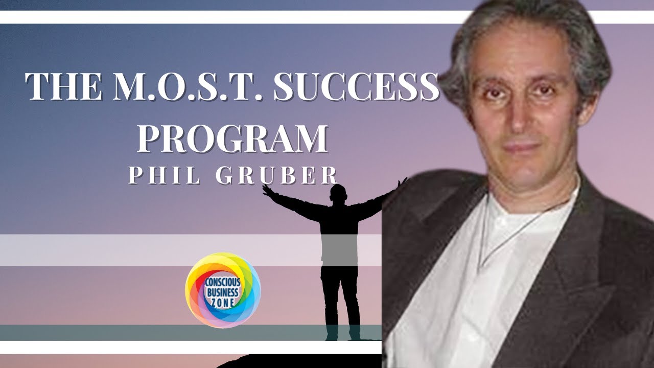 The M.O.S.T. Success Program with Phil Gruber - YouTube