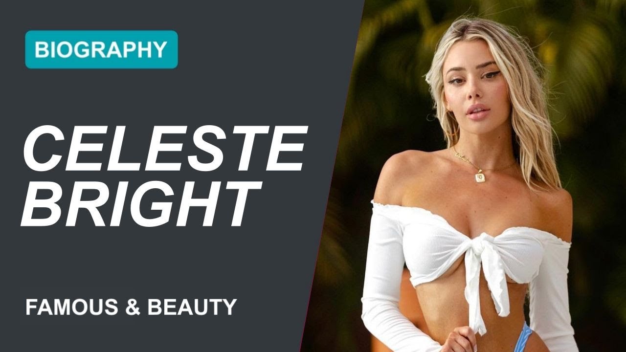 Celeste Bright American Model Influencer Biography Wiki Facts Net Worth Lifestyle Youtube