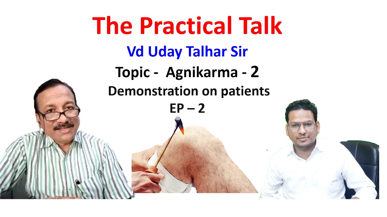EP - 2 The Practical talk | Agnikarma part - 2 Demonstration on ...