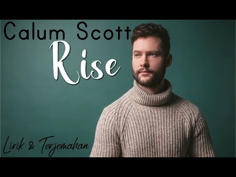 Calum Scott - Rise [Lyrics] - Terjemahan Lirik Bahasa Indonesia - YouTube