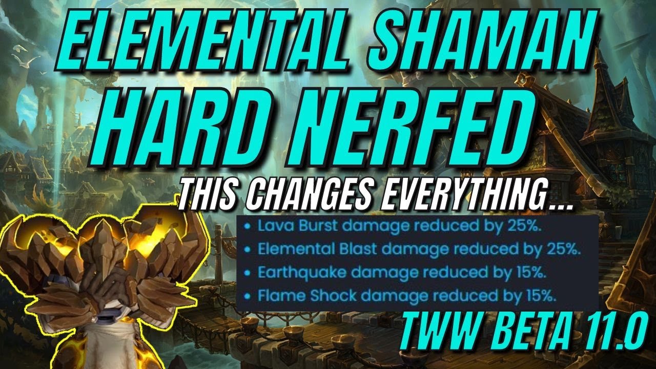 Elemental Shaman Nerfed. What Can We Expect Going Forward? | TWW Beta ...