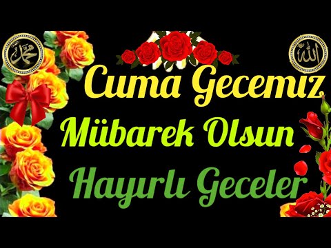 🏵️ CUMA GECEMİZ 🏵️ MÜBAREK OLSUN 🏵️ CUMA GECESİ MESAJLARI 🏵️ WHATSAPP DURUM 🏵️ RESİMLİ ANLAMLI 2024