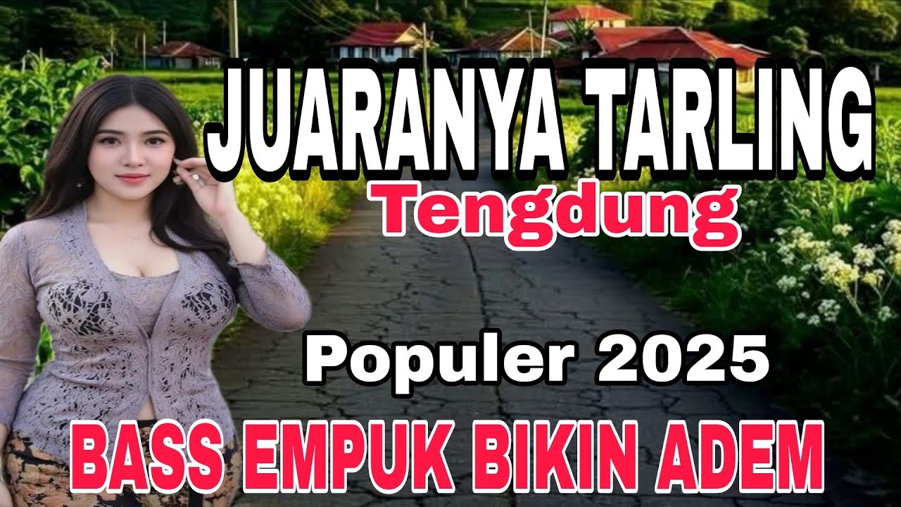 POPULER 2025‼️ JUARANYA TARLING TENGDUNG ~ BASS EMPUK BIKIN ADEM - YouTube