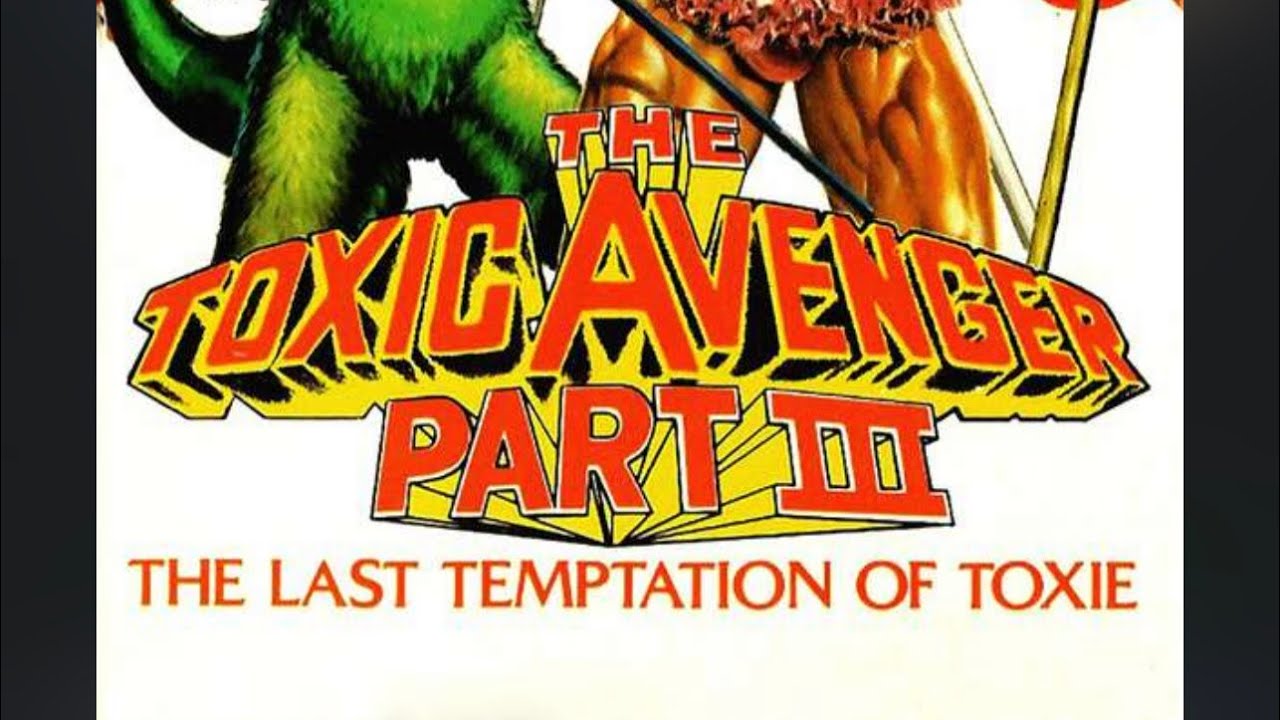 The Toxic Avenger Part 3: The Last Temptation of Toxie (1989) Review ...