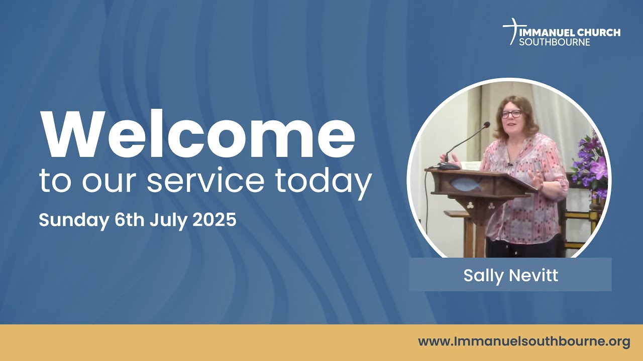 Immanuel Church Southbourne | Morning Service | Sunday 6th July 2025 ...