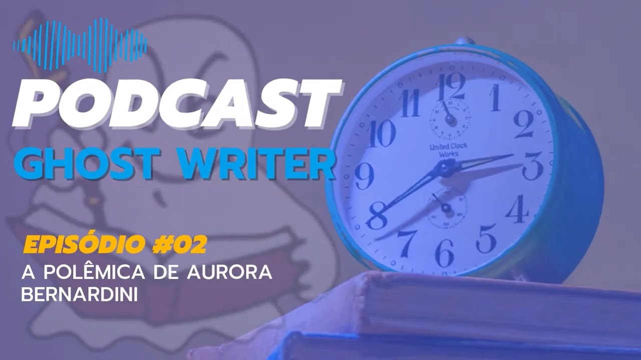 A POLÊMICA ENTREVISTA DE AURORA BERNARDINI | PODCAST GHOST WRITER Ep ...