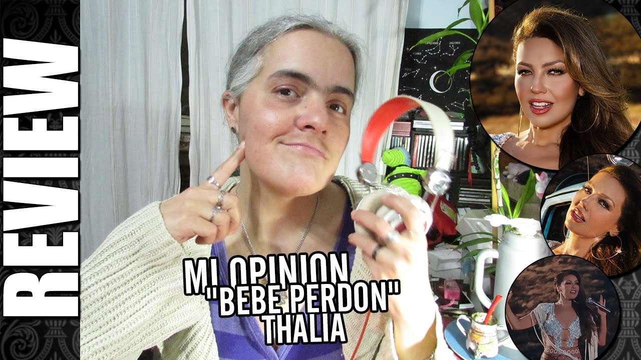Girl Power ⚡️ Review - "Bebe perdón" de Thalia - scorpy - YouTube