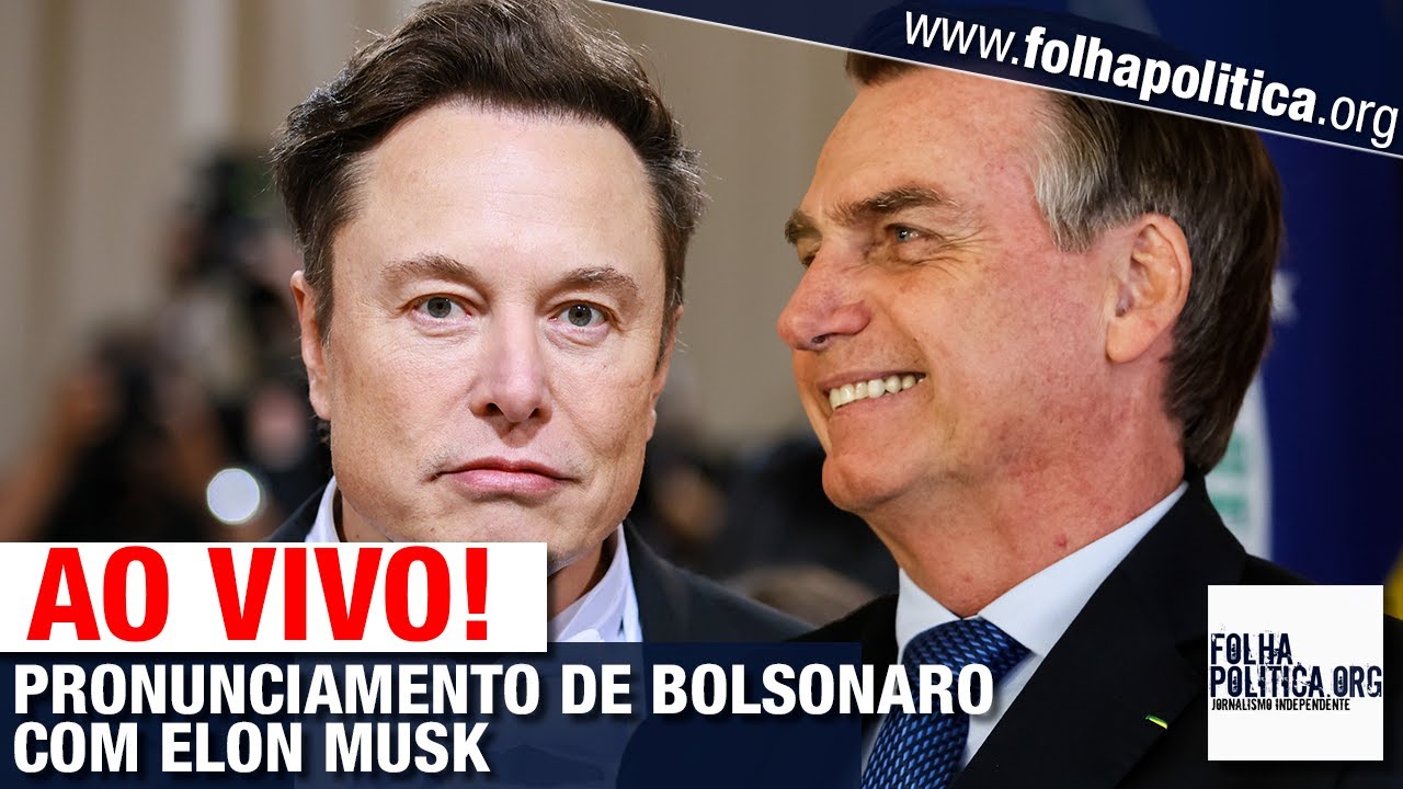 AO VIVO: PRESIDENTE JAIR BOLSONARO FAZ PRONUNCIAMENTO COM ELON MUSK ...