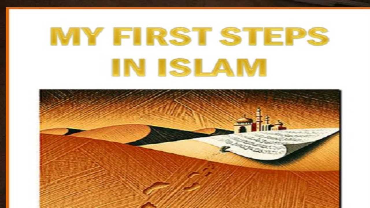 First Steps to Islam Islamic Course Islam for Beginner - YouTube
