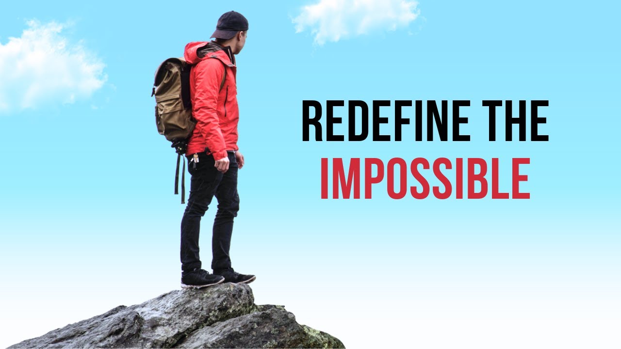 Redefine the Impossible - A motivational Video - YouTube