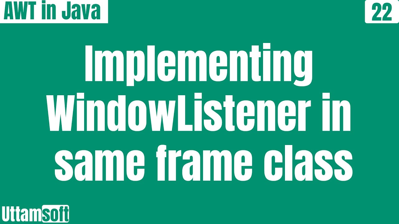 Implementing WindowListener in same frame class | hindi | example ...