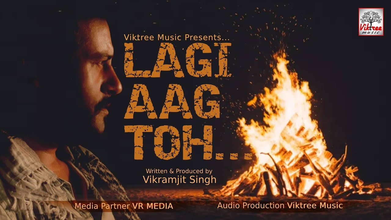 Lagi Aag Toh | New Song | Viktree Music | VikramjiitS - YouTube