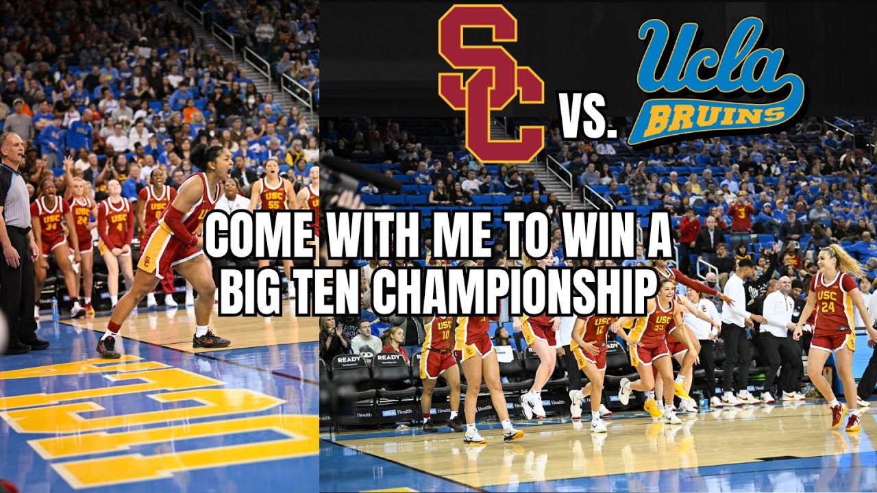 Come with me to Win a Big Ten Championship (VLOG) | USC WBB vs. UCLA ...