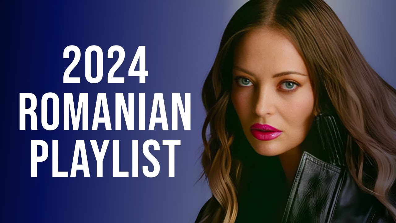 Romanian Music 2024 Playlist 🎶 Best Romanian Hits 2024 Mix 🎶 Top ...