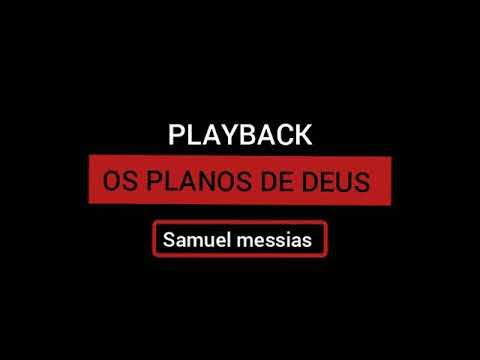 Os planos de Deus |SAMUEL MESSIAS |(PLAYBACK) COM LETRA - YouTube