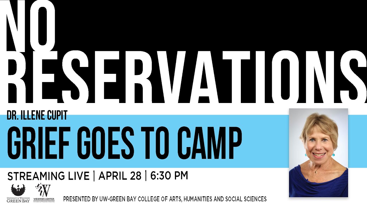 No Reservations: Grief Goes to Camp | Dr. Illene Cupit | Weidner Center ...